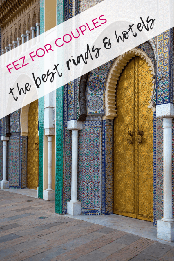 The Best Riads and Hotels in Fez for Couples