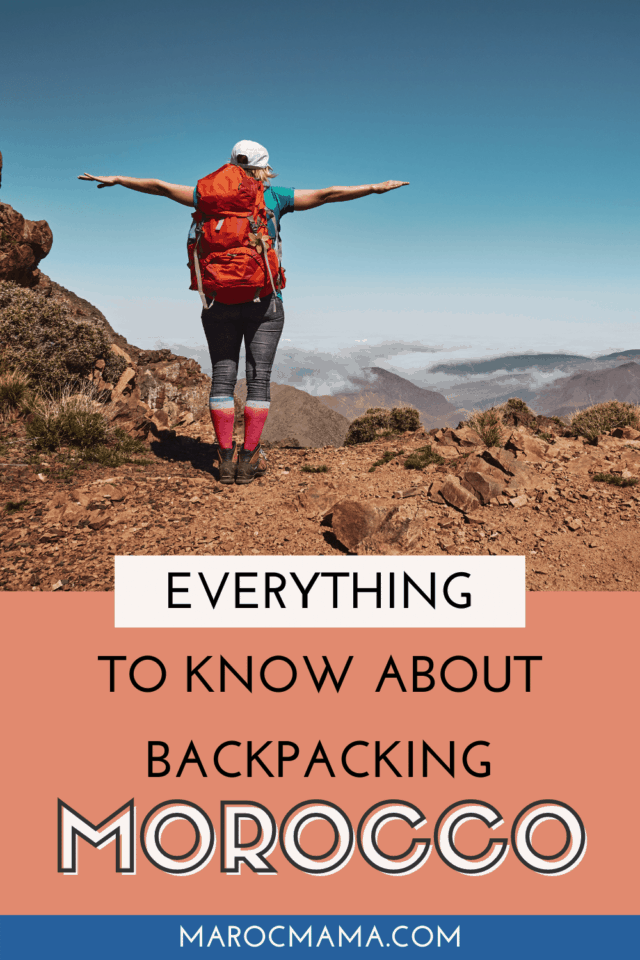 Backpacking Morocco | What to Expect on Your Adventure - MarocMama