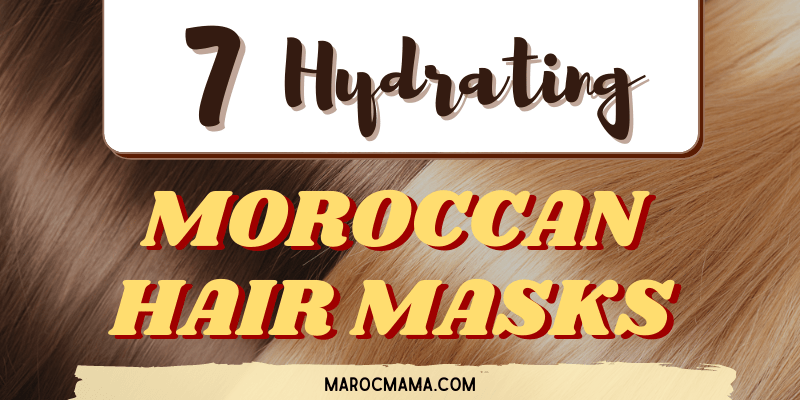 7 Hydrating Moroccan Hair Masks - MarocMama