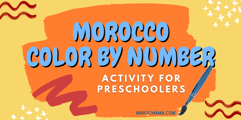 3 FREE Morocco Color by Number Activity Pages for Preschoolers - MarocMama