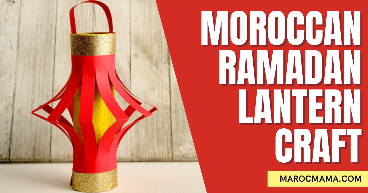 Easy Ramadan Lantern Craft for Kids - MarocMama