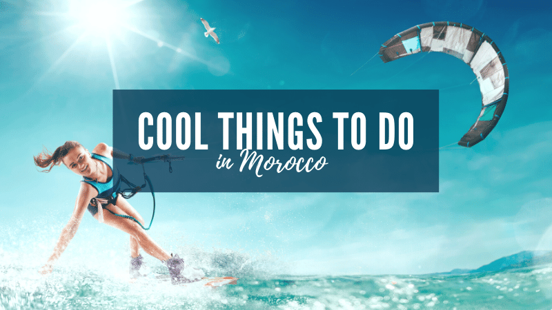 Looking for Fun Things to do in Morocco? Here they are! - MarocMama