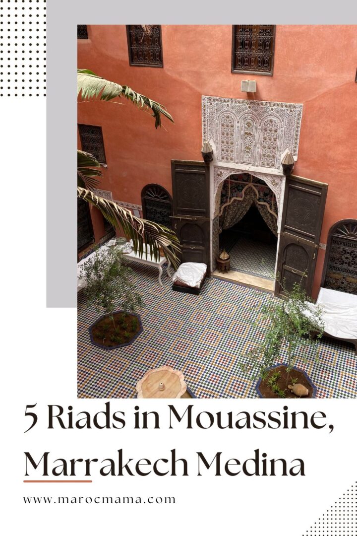5 Riads in Mouassine, Marrakech Medina