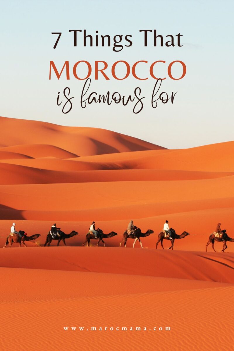 7 Things That Morocco is Famous For - MarocMama