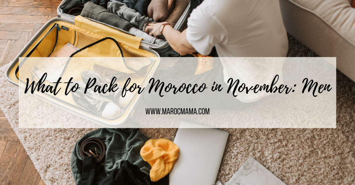 What to Pack for Morocco in November: Men - MarocMama